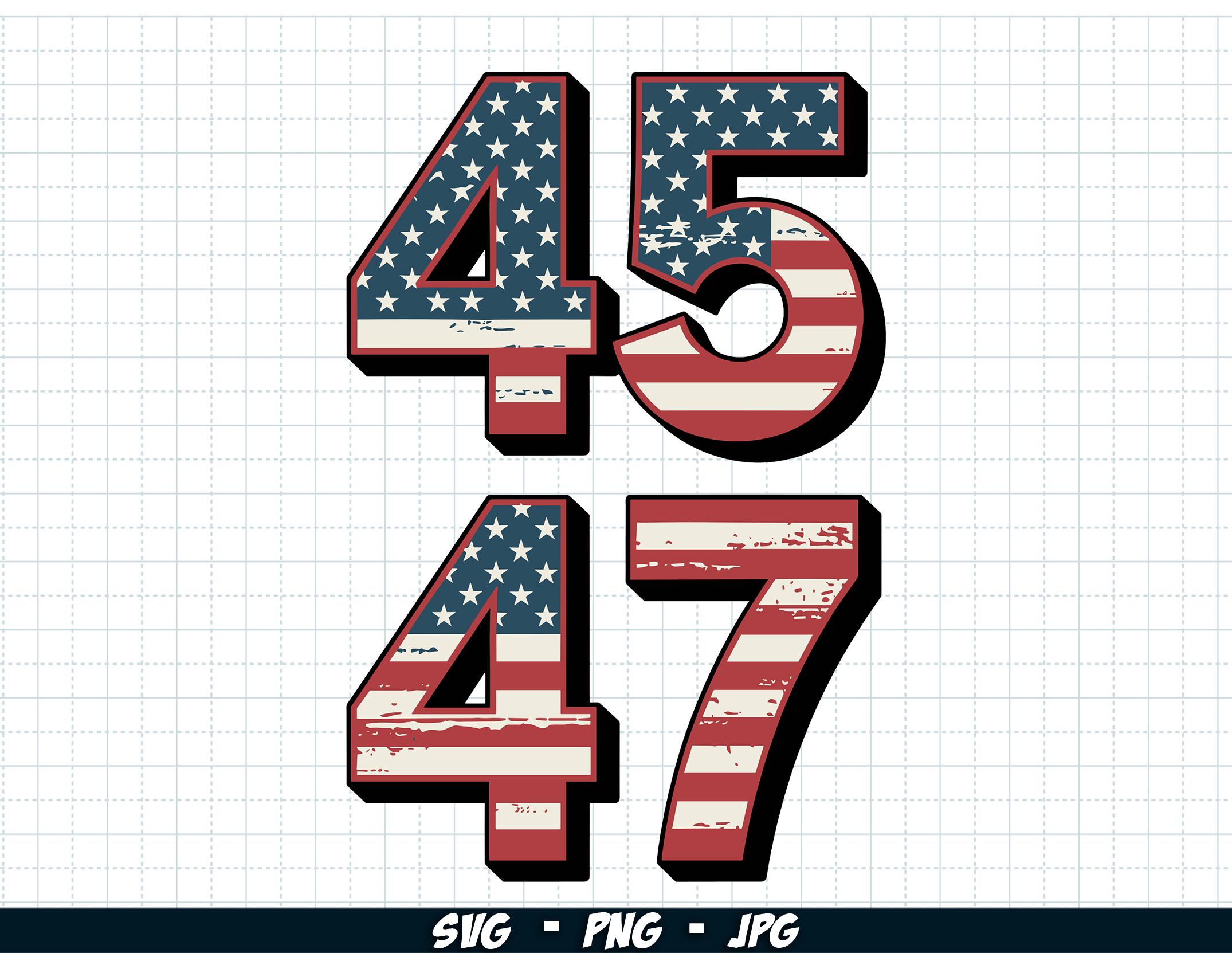 Retro 45 47 American Flag SVG PNG, American Flag Patriotic Numbers 2024 ...