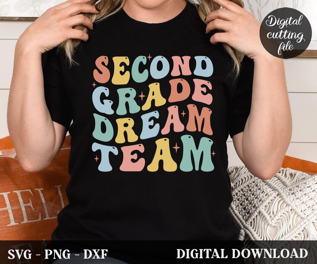 Second Grade Dream Team Svg Png Dxf, Back to School Svg, Teacher Team ...