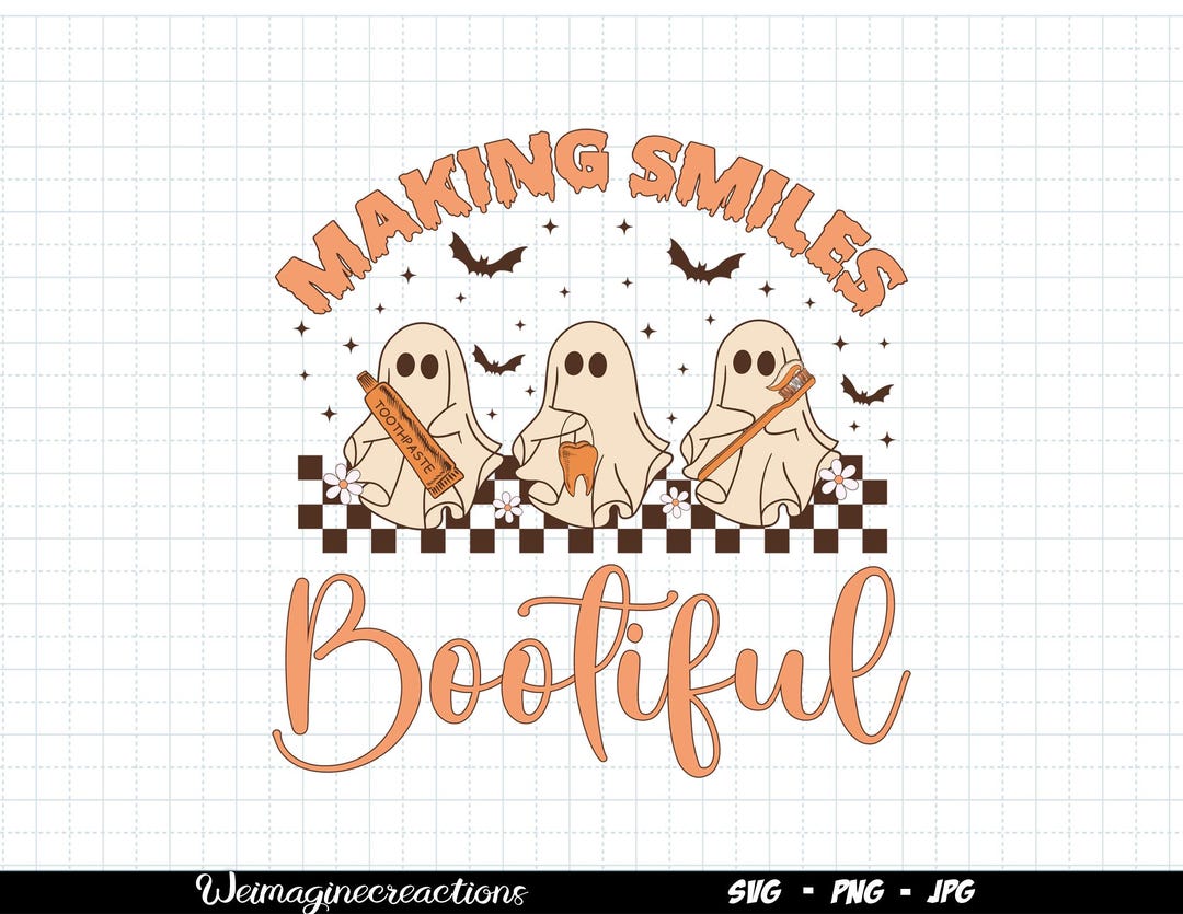 Making Smiles Bootiful SVG PNG, Dentist Halloween Svg, Trendy Pediatric Dentist Png, Spooky ...