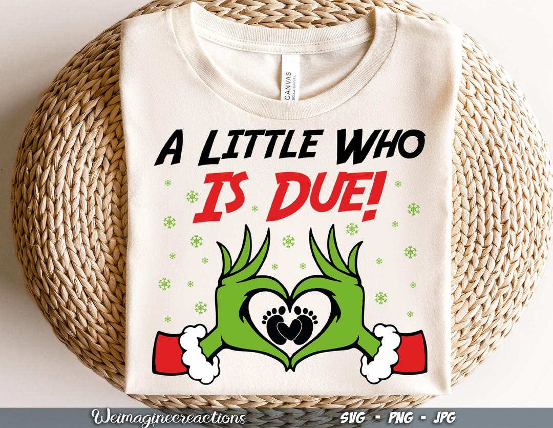 A Little Who is Due SVG PNG, Grinchmas Pregnancy Announcement ...