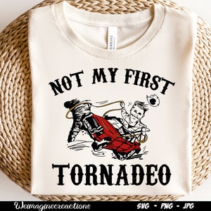 Not My First Tornadeo SVG PNG, Western Svg, Tornado Png, Not My First ...
