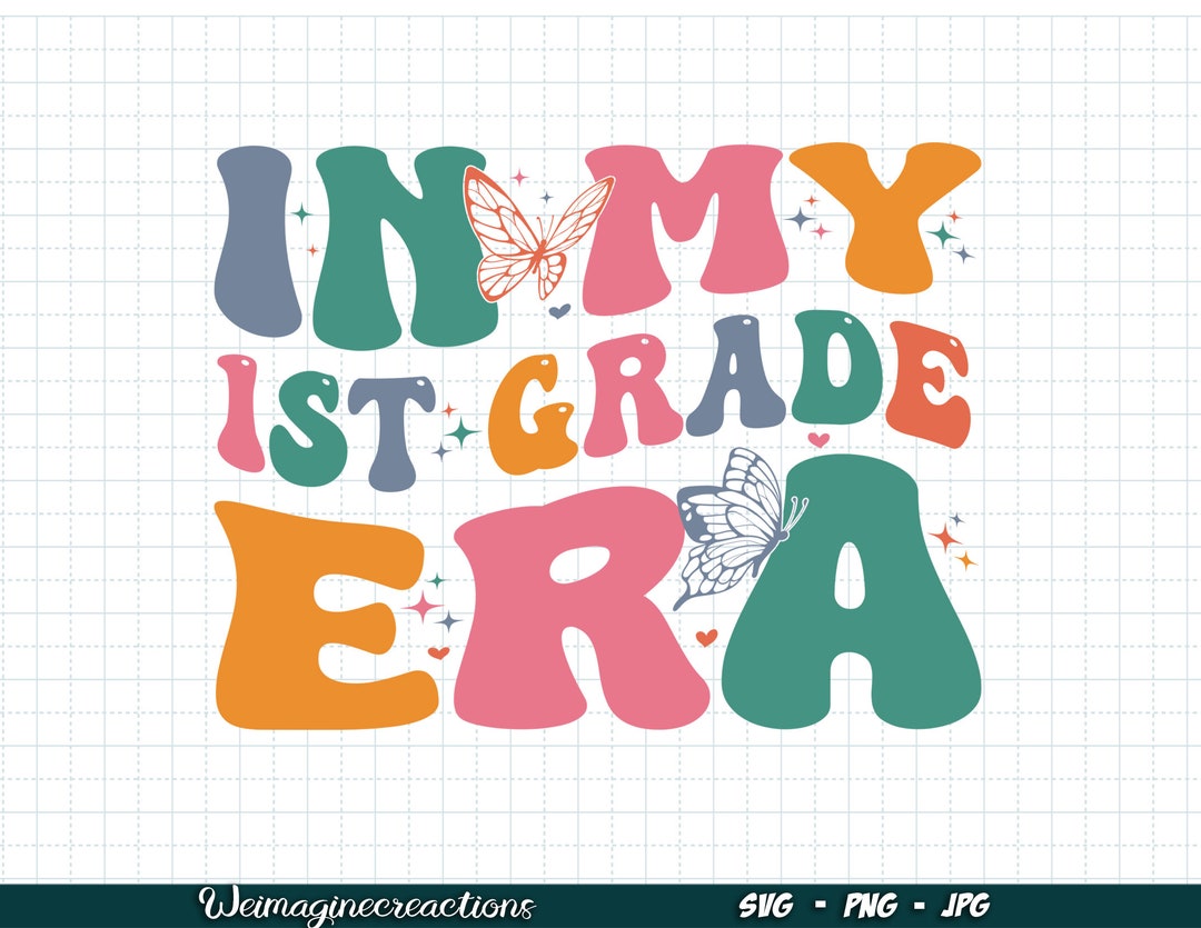 In My 1st Grade Era SVG PNG, First Grade Era Svg, Teachers Back to ...