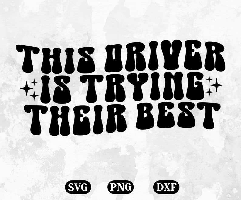 This Driver is Trying Their Best Svg Png Dxf, Cutting Files, Funny Car ...