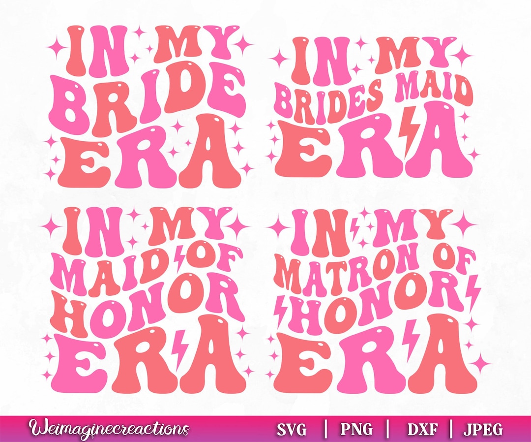 In My Bride Era, in My Bridesmaid Era, in My Maid of Honor Era, in My ...