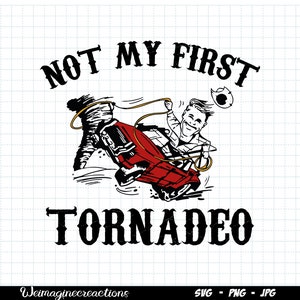 Not My First Tornadeo SVG PNG, Western Svg, Tornado Png, Not My First ...