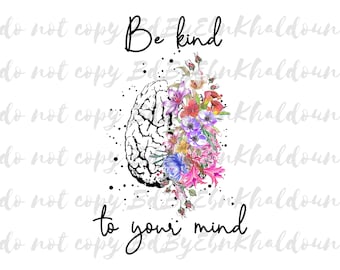 Be Kind to Your Mind SVG PNG JPG Mental Health Digital Designs Celebrate Neurodiversity Anxiety ...