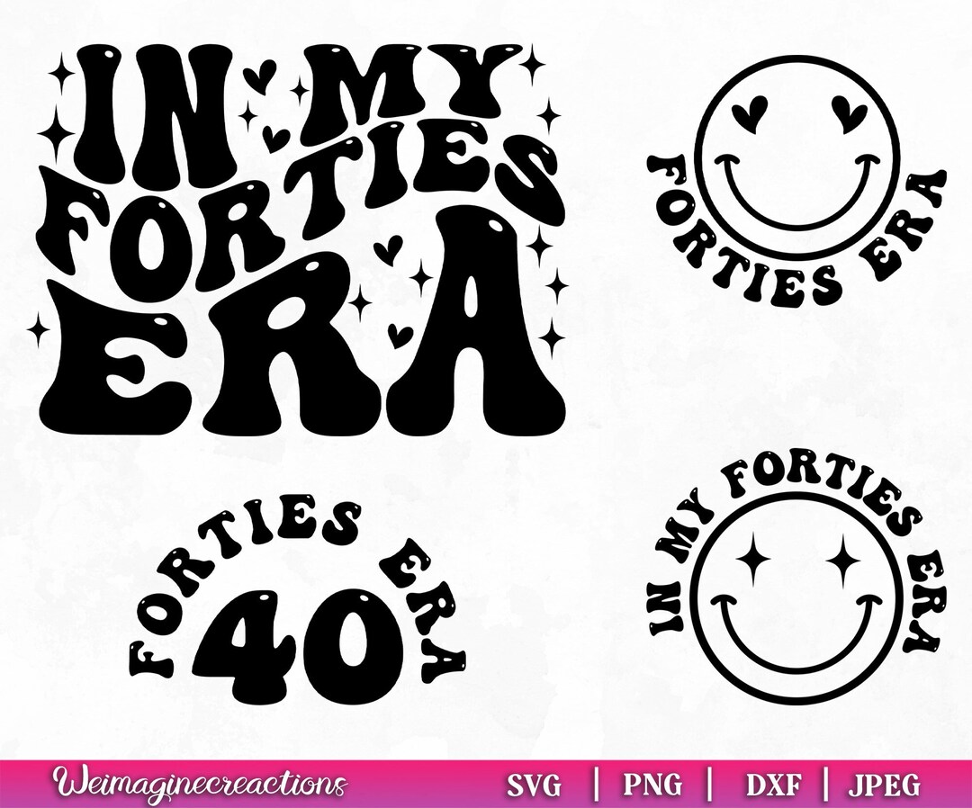 In My Forties Era SVG PNG, Fortieth Birthday Png, 40th Birthday Party ...