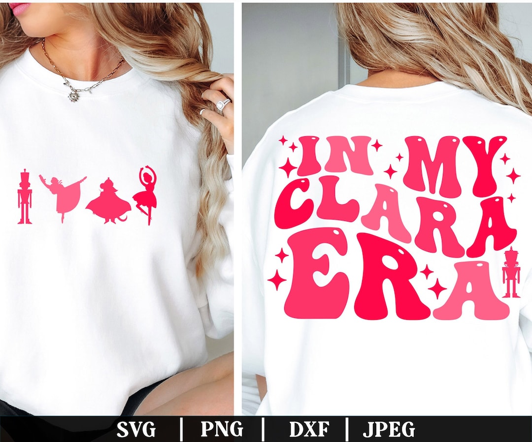 In My Clara Era Svg Png Dxf Jpeg, Funny Christmas Svg, in My Nutcracker ...