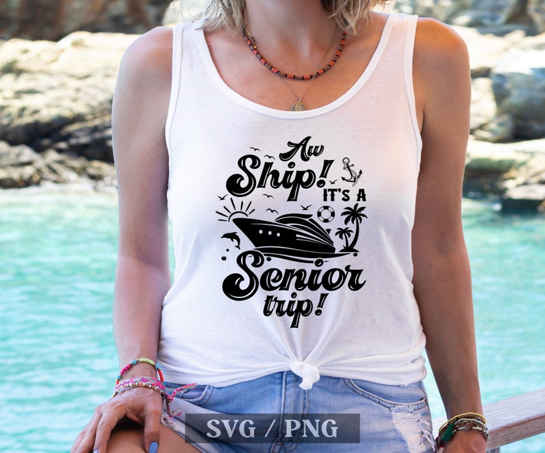 Aw Ship It's a Senior Trip Svg Png, Senior Cruise, High School Trip SVG ...