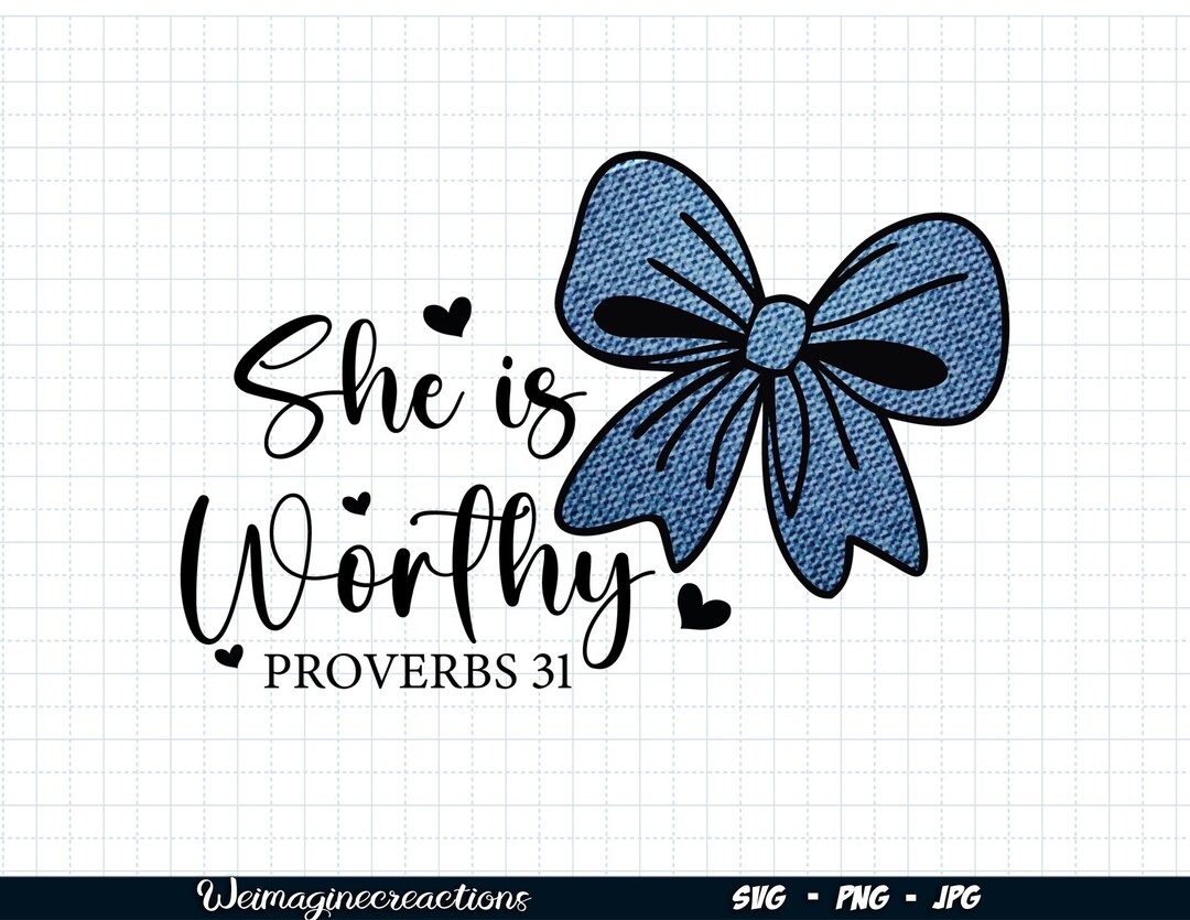 She is Worthy Bow SVG PNG, Inspirational Svg, Women's Christian Shirt ...