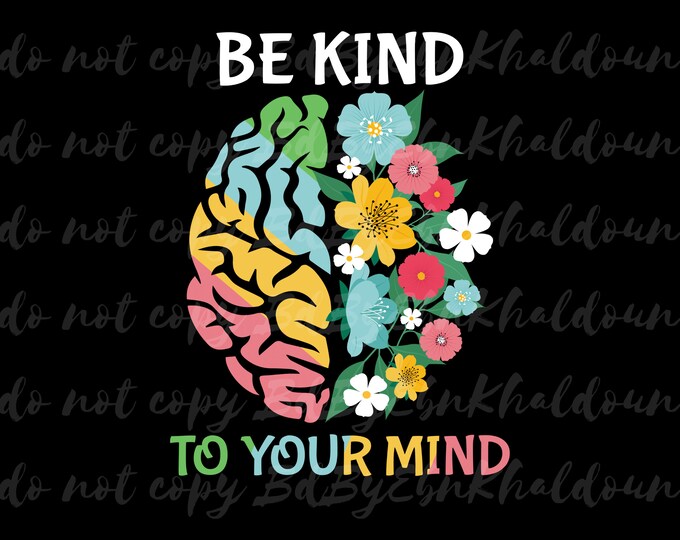 Be Kind to Your Mind PNG Digital Download - Etsy