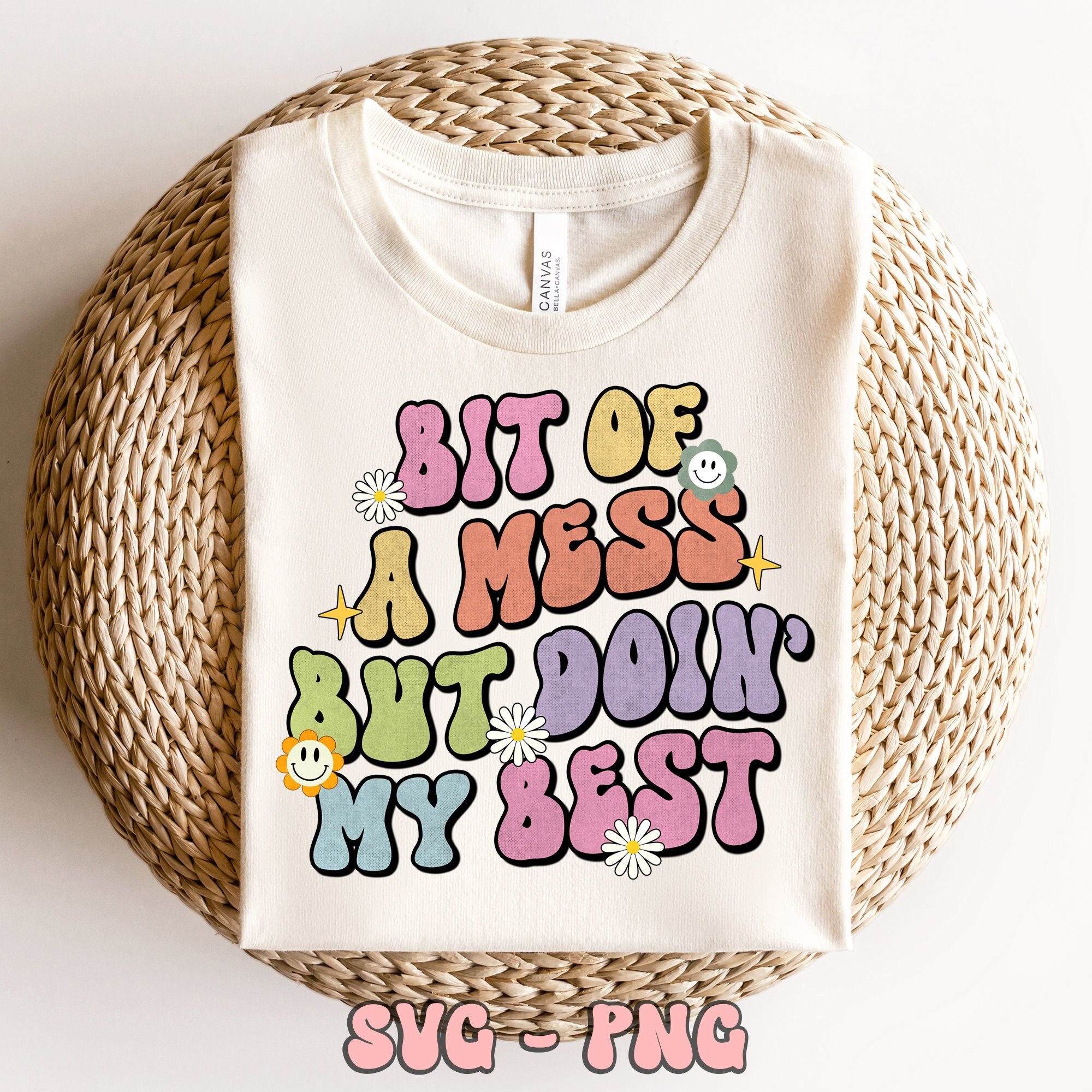 Bit of A Mess but Doin' My Best Svg Png, Mental Health Svg Png, Trendy ...