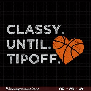 Classy Until Tip off SVG PNG, Basketball Girl Png, Sports Cheer Mom Svg ...