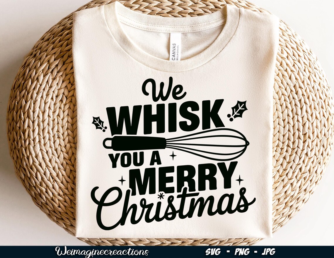 We Whisk You A Merry Christmas SVG PNG, Christmas Baking Png, Cooking ...