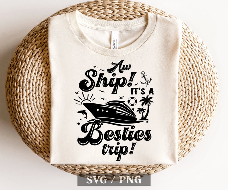 Aw Ship It's a Besties Trip Svg Png Cutting Files - Etsy