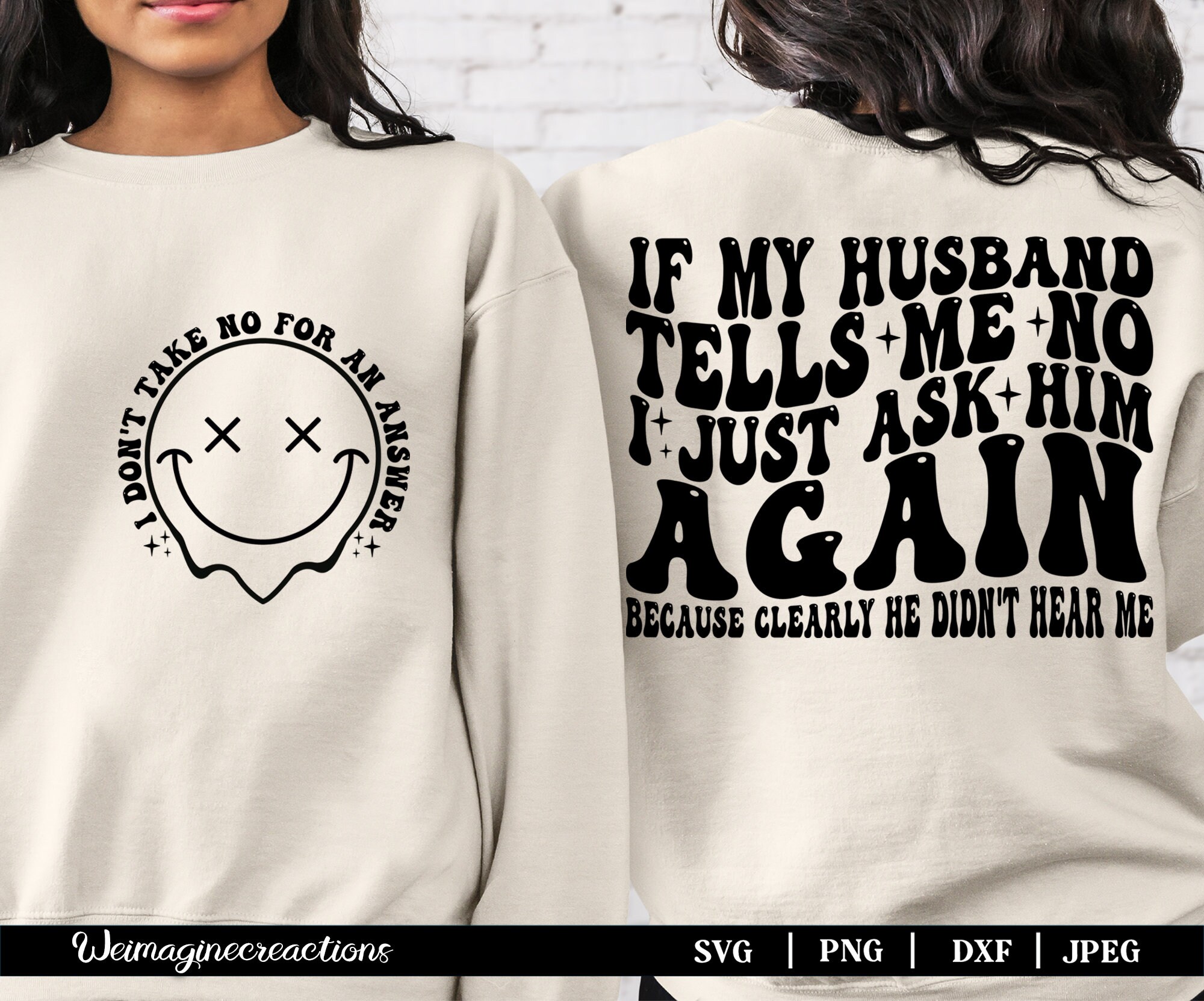 If My Husband Tells Me No I Just Ask Him Again SVG PNG, Funny Svg Png ...