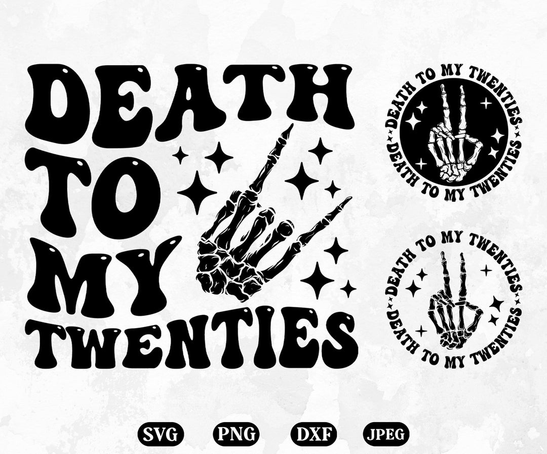 Death to My Twenties Svg Png Dxf Jpeg, 20th Birthday Svg, Funny Svg ...
