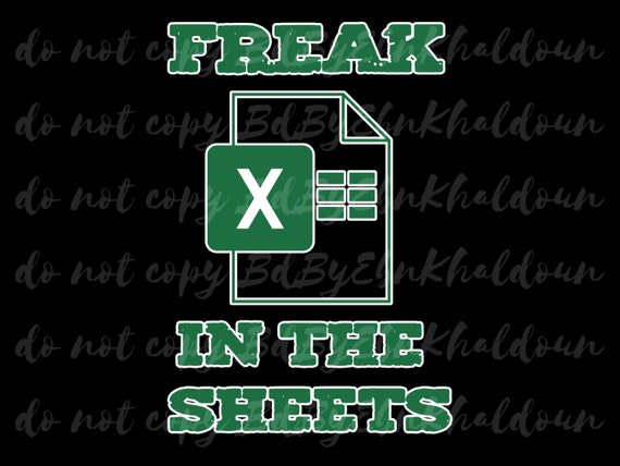 Freak in the Sheets PNG Funny Sheet Freak Sticker Excel - Etsy