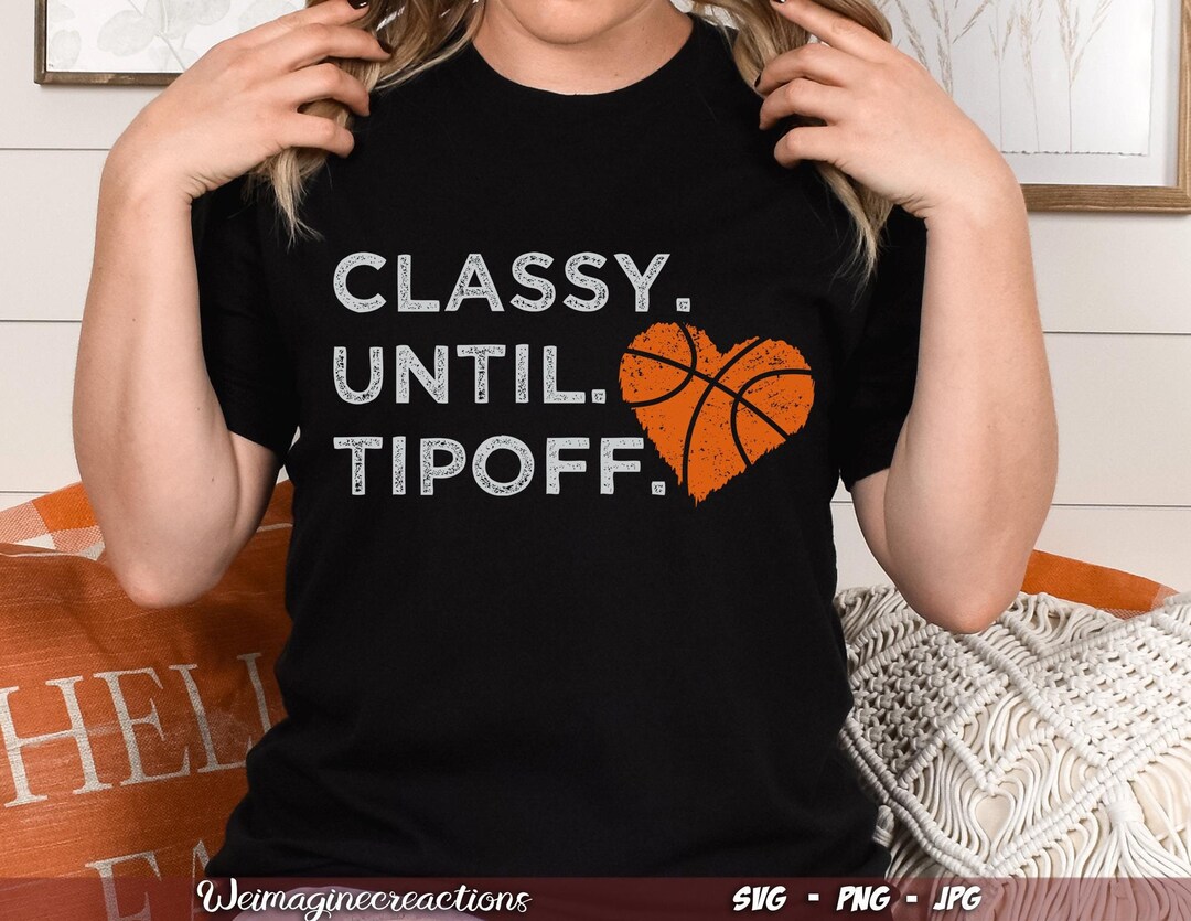 Classy Until Tip off SVG PNG, Basketball Girl Png, Sports Cheer Mom Svg ...