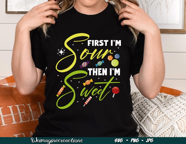 First I'm Sour Then I'm Sweet SVG PNG, Kids Sweets Snacks Svg, Trendy ...