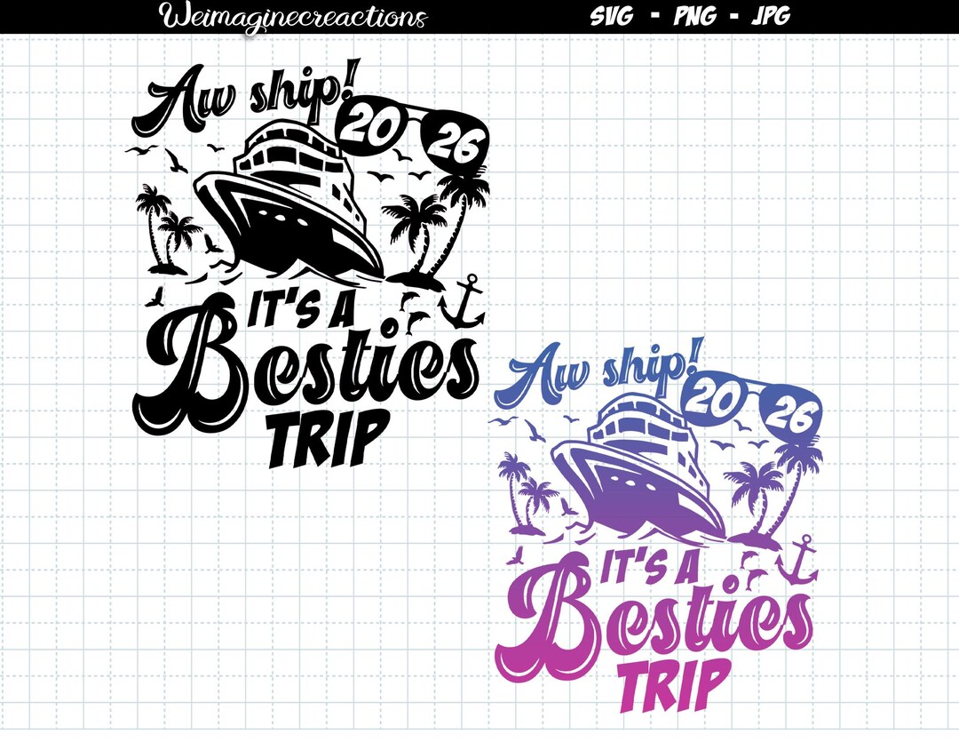 Aw Ship Besties Cruise Trip 2026 SVG PNG, Girls Cruise Trip Svg ...