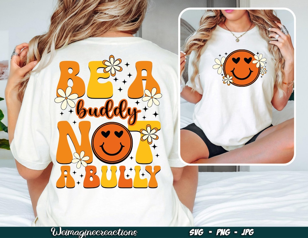 Be a Buddy Not a Bully SVG PNG, Buddy Not Bully Svg, Motivational ...