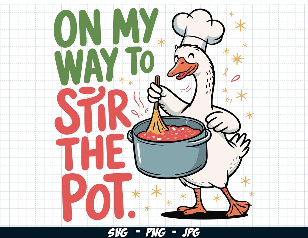 On My Way to Stir the Pot SVG PNG, Trendy Silly Goose Png, Sarcastic ...