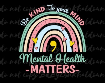 Be Kind to Your Mind SVG PNG JPG Mental Health Digital Designs Celebrate Neurodiversity Anxiety ...