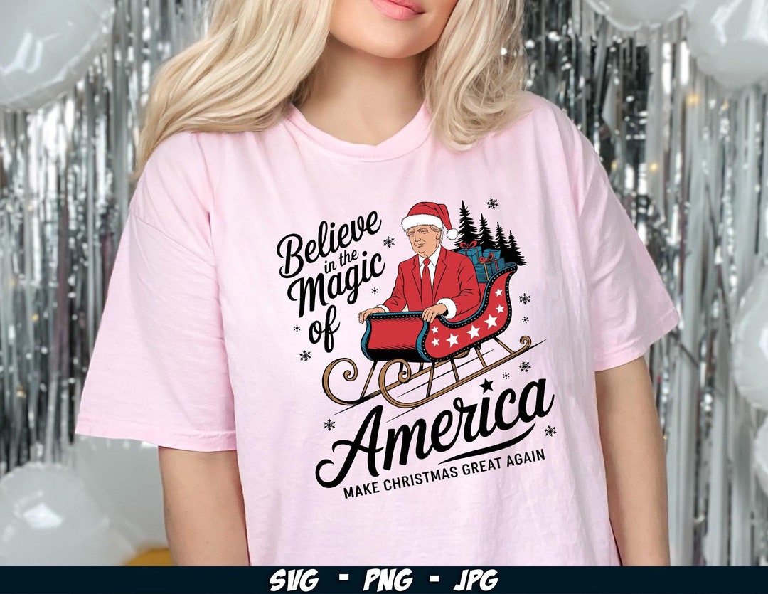 Believe in the Magic of America SVG PNG, Santa Trump Christmas PNG ...