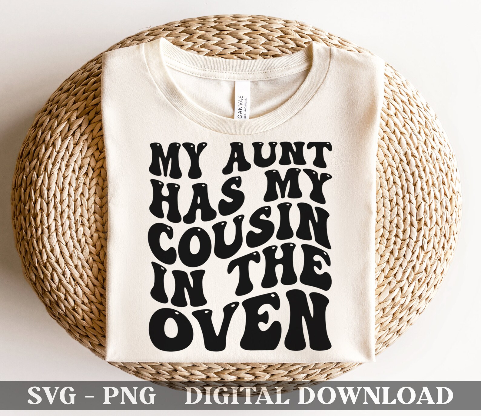 My Auntie Has My Cousin in the Oven Svg Png, Cutting File, Baby ...