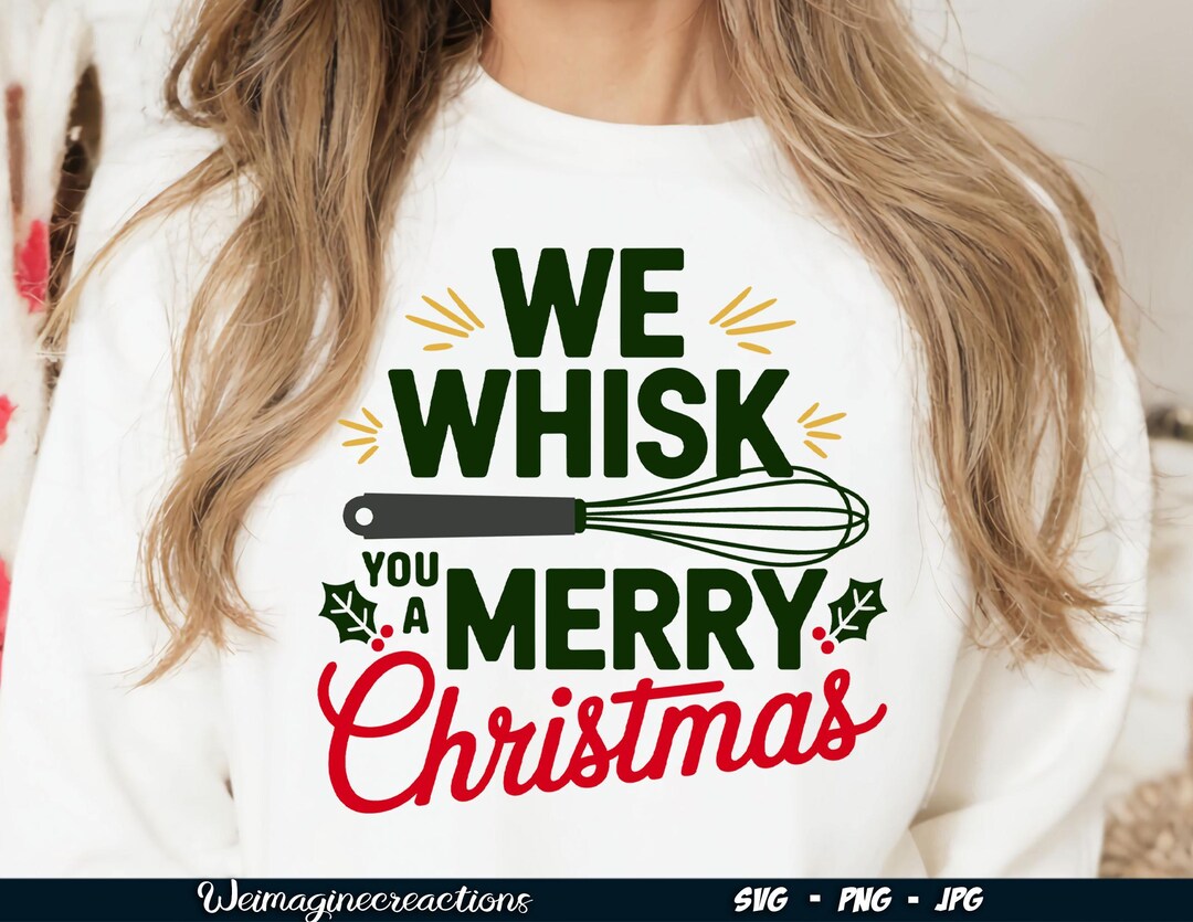 We Whisk You A Merry Christmas SVG PNG, Christmas Baking Png, Christmas ...