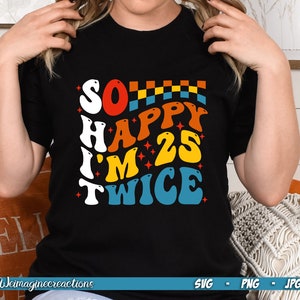 So Happy I'm 25 Twice Svg Png, Fabulous Since 1973 Svg, 50th Birthday Svg, Retro Birthday Png ...