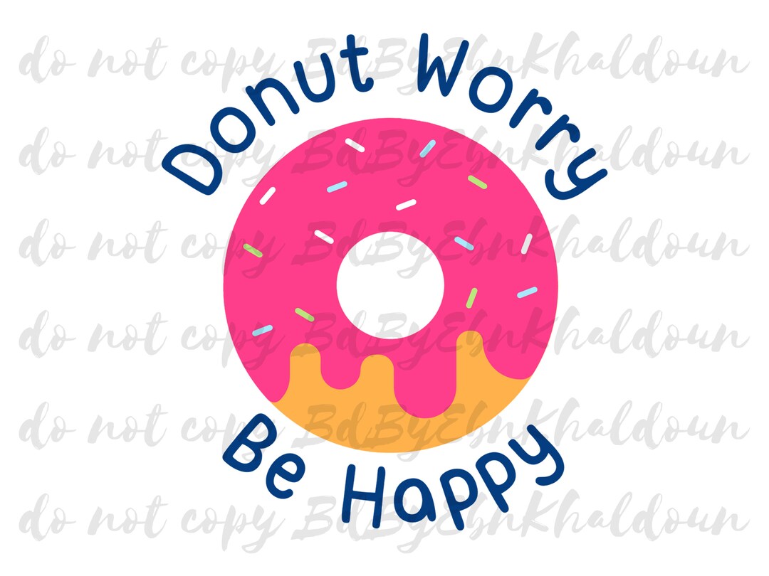 Donut Worry Be Happy / Cute Donut PNG Cut File & Clipart / Digital ...