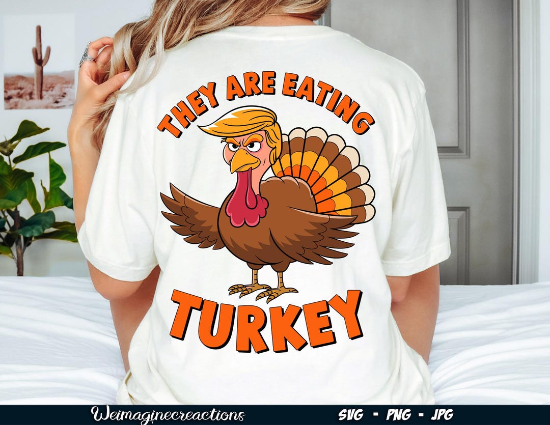 They Are Eating Turkey SVG PNG, Trump Thanksgiving Png, Funny Trump ...