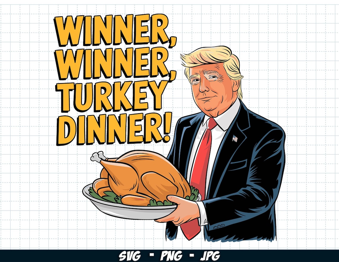 Trump Winner Winner TURKEY Dinner SVG PNG, Funny Trump 2024 Png ...