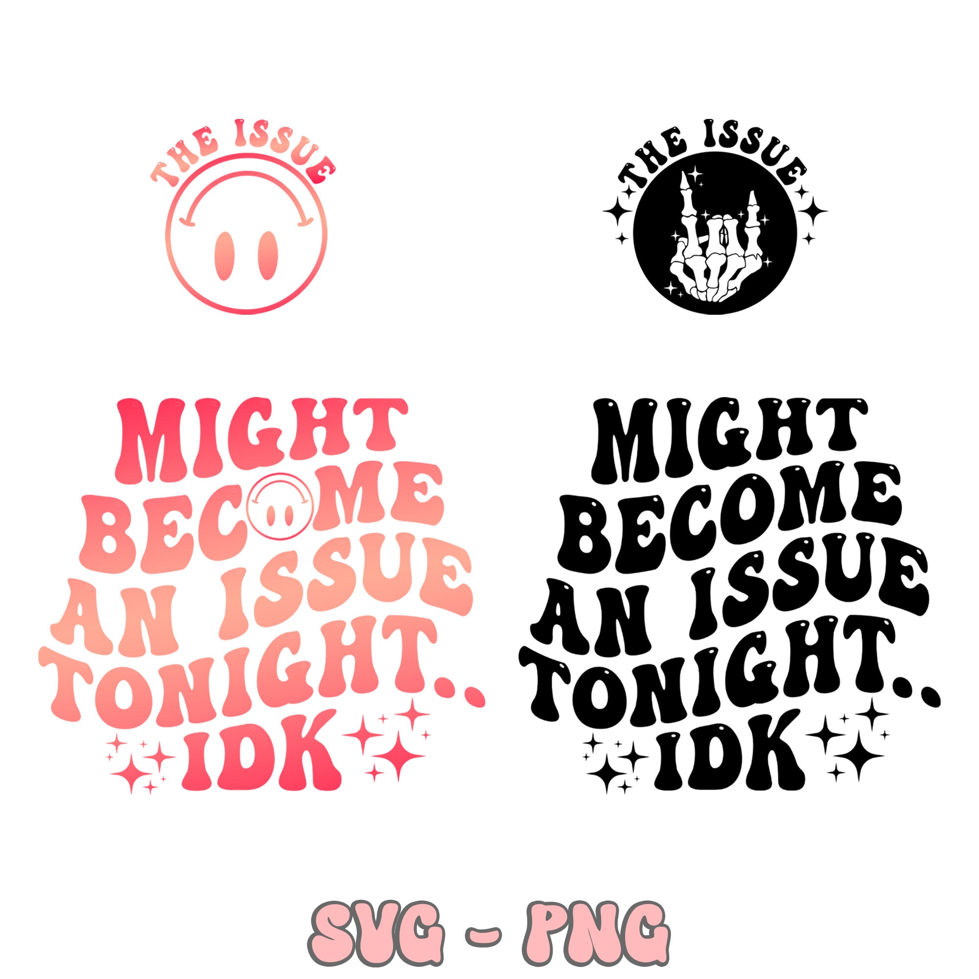 Might Become an Issue Tonight.. IDK PNG SVG, Retro Png, Funny Quote Svg ...