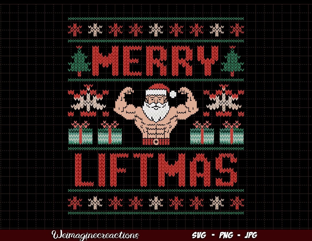Merry Liftmas Ugly Christmas Sweater SVG PNG, Trendy New Year Eve Png ...