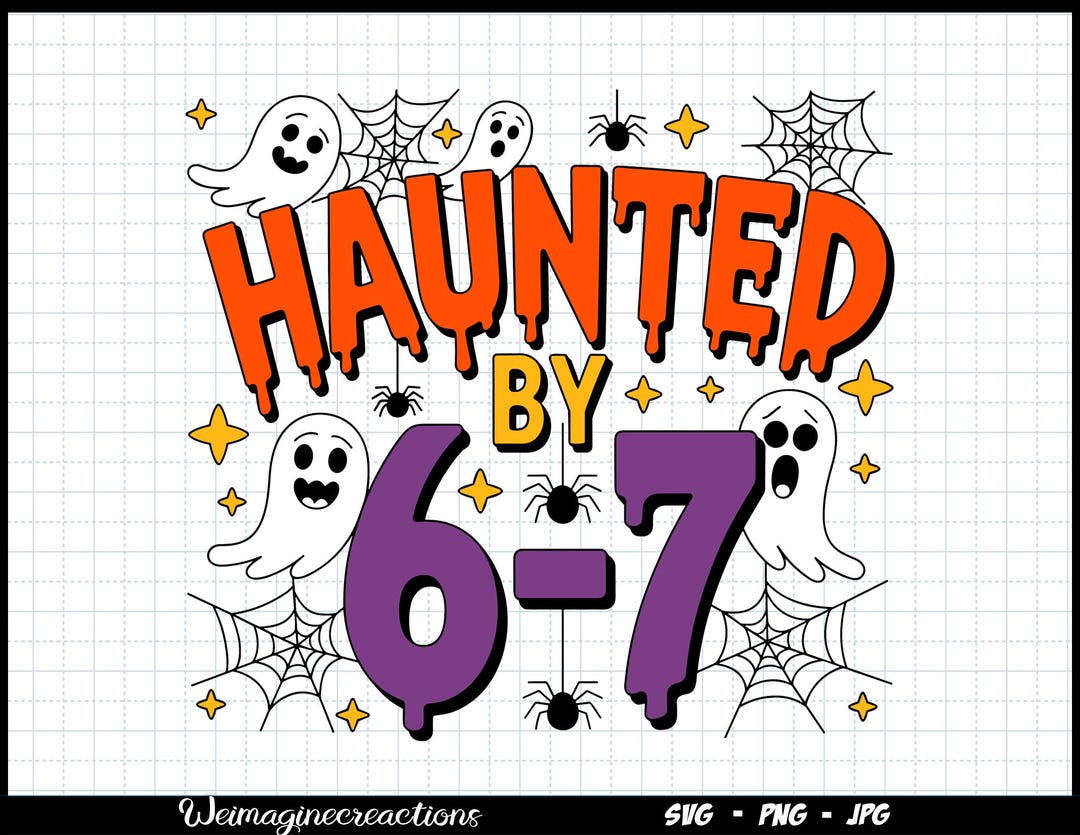 Haunted by 6-7 Halloween SVG PNG, Retro Halloween Png, Gen Z Halloween Svg, Six Seven Meme Svg ...