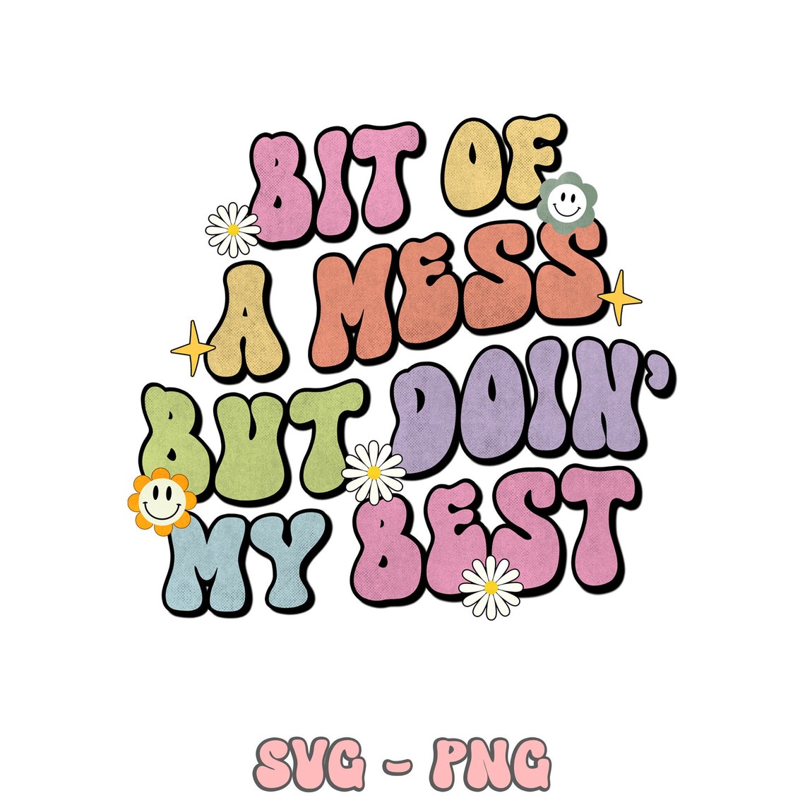 Bit of A Mess but Doin' My Best Svg Png Mental Health Svg - Etsy