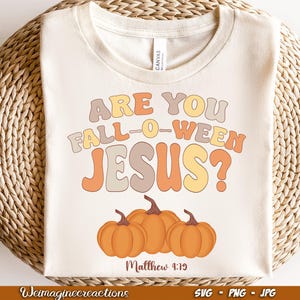 Are You Fall-o-ween Jesus SVG PNG, Halloween Christian Svg, Christian ...