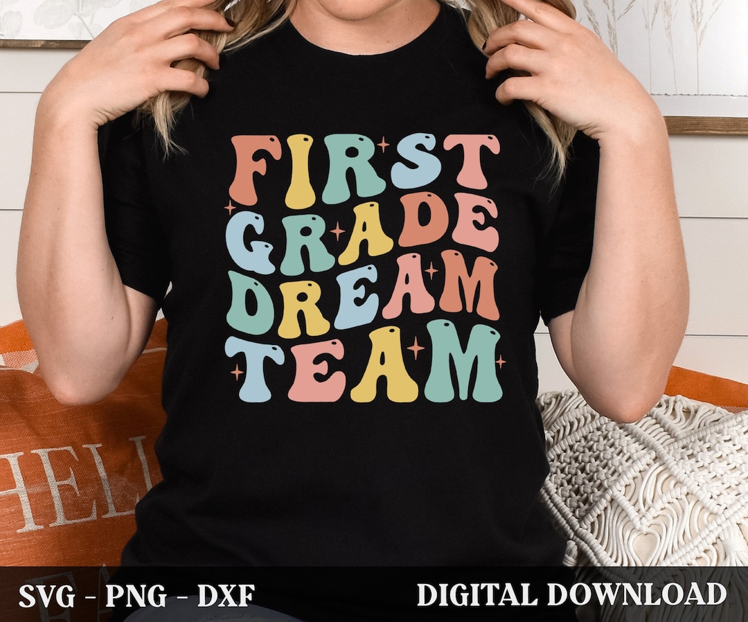 First Grade Dream Team Svg Png Dxf, Back to School Svg, Teacher Team ...