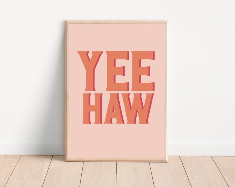 Instant Download, Digital Download, Printable 16x20 Quote, Yee Haw ...