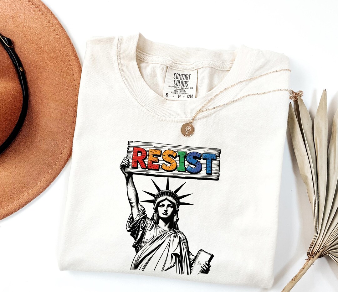 Resist Shirt Statue of Liberty Tshirt, Resist T Shirt Women, Resist ...