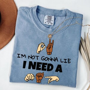 Asl T Shirt - Comfort Colors American Sign Language Tee - Im Not Gonna ...