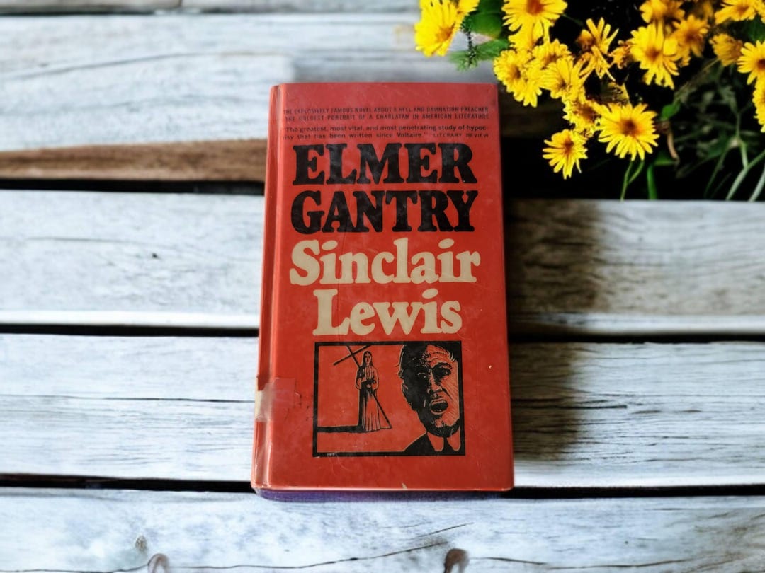 Elmer Gantry by Sinclair Lewis A Signet Book First Printing February 1967 Third Printing Reprint ...