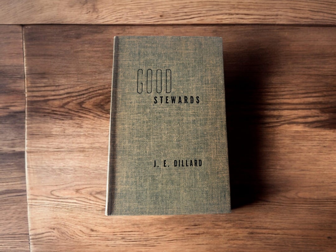 Good Stewards by J.E. Dillard 1953 Broadman Press Nashville, Tennessee ...