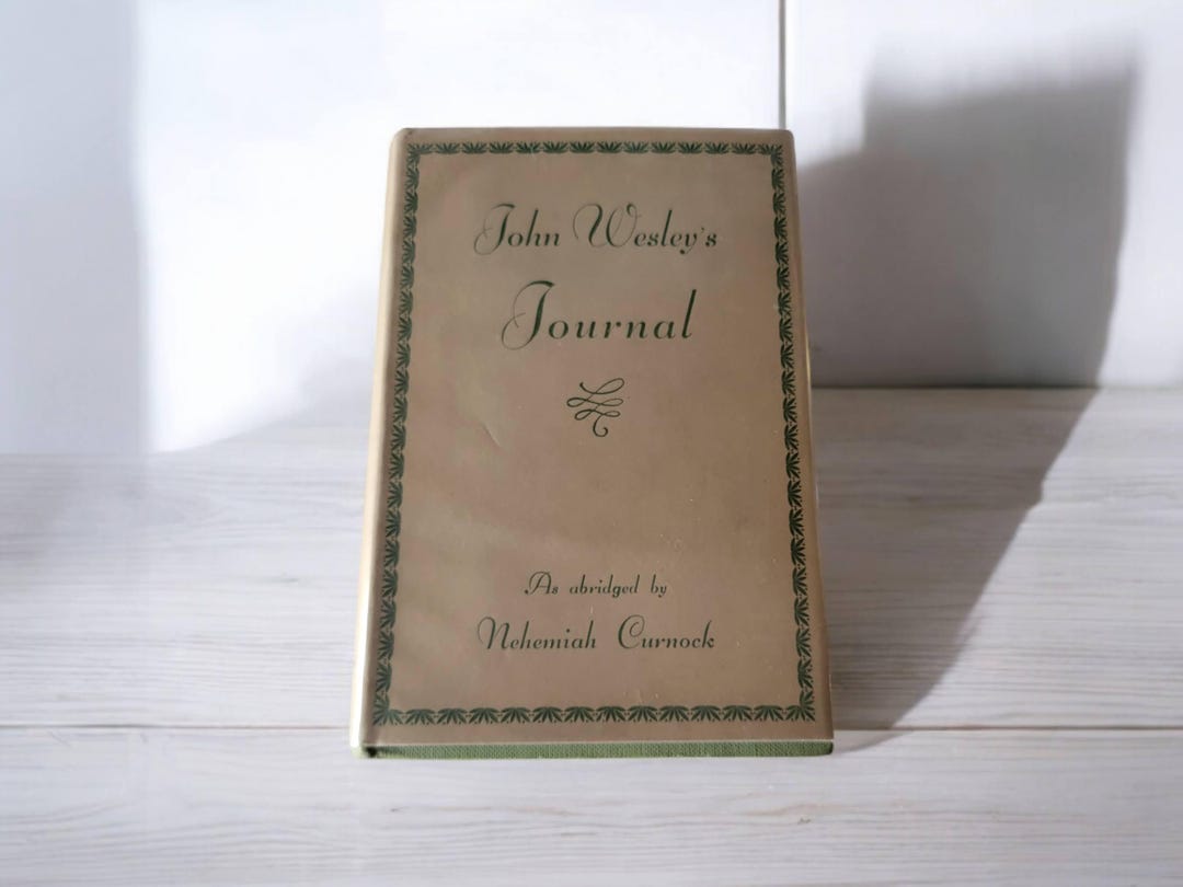 John Wesley's Journal as Abridged by Nehemiah Curnock 1951 by the ...