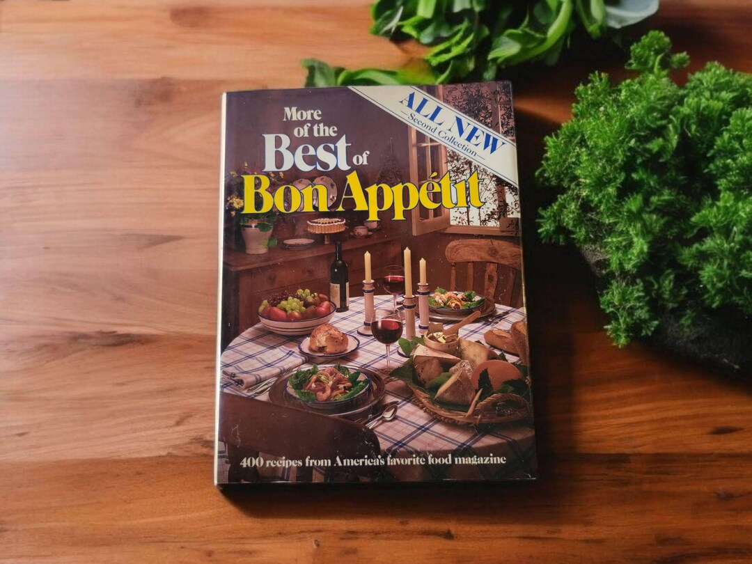 More of the Best of Bon Appetit Second Collection 400 Recipes 1984 ...
