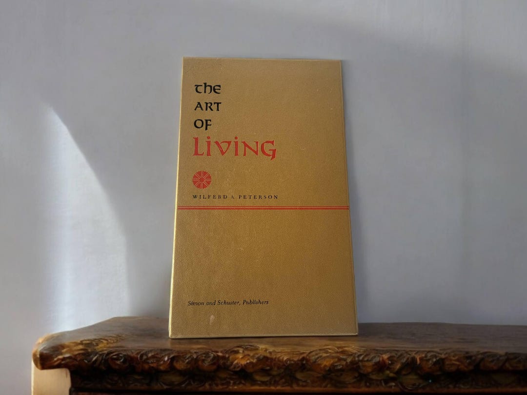 The Art of Living Hard Cover Book by Wilfred A Peterson 1961 Vintage ...