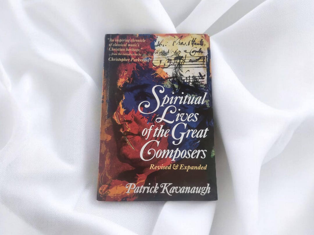 Spiritual Lives of the Great Composers Revised and Expanded by Patrick ...